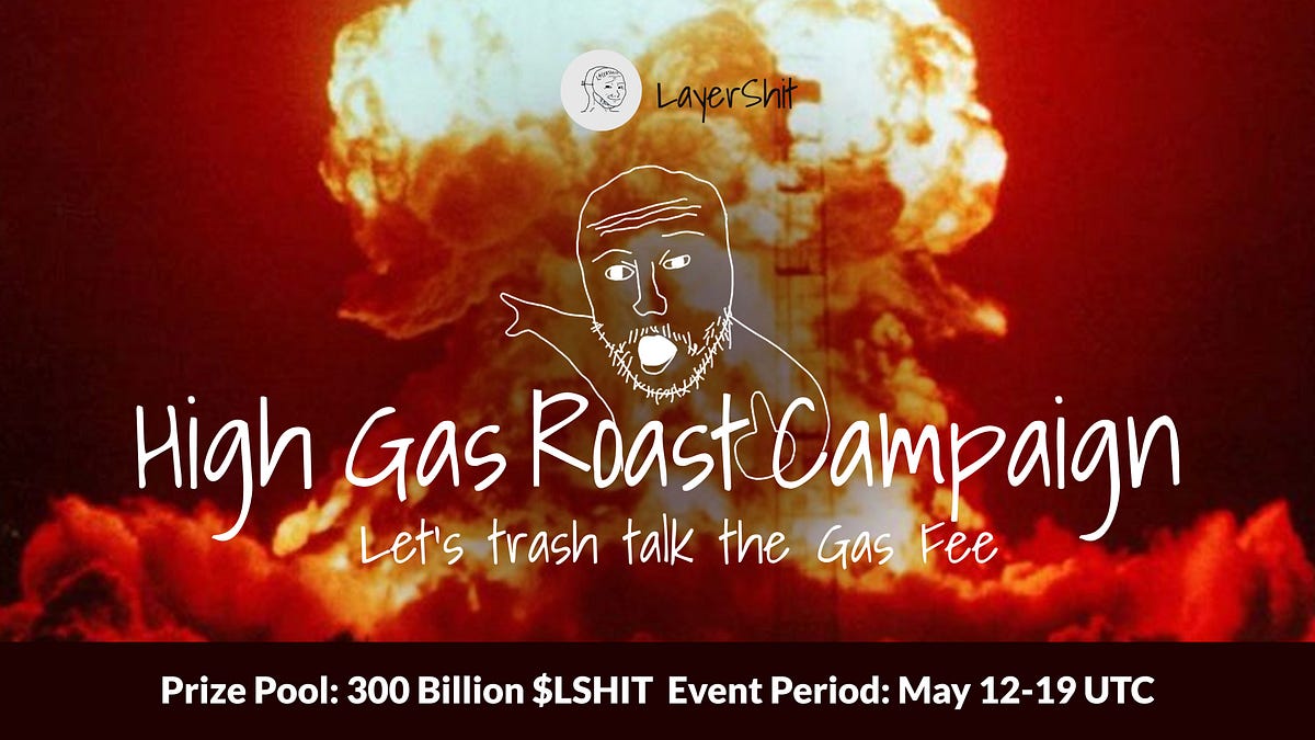 High Gas Fee ‘Roast Show’. Let’s trash talk gas fees | by LayerShit ...
