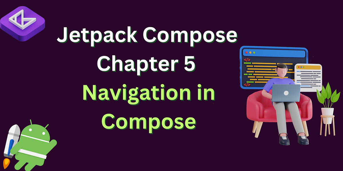 Jetpack Compose — Chapter 5: Navigation in Compose | by Anand Gaur | Medium