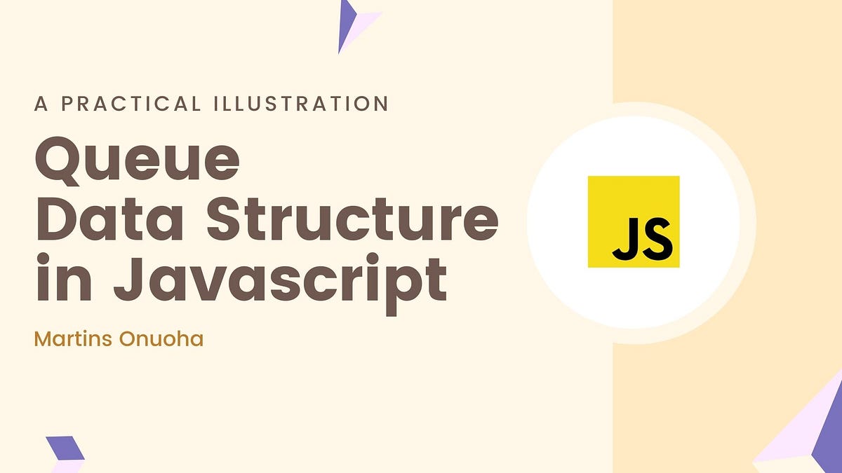 Queue Data Structure in JavaScript | by Victor Onuoha Martins ...