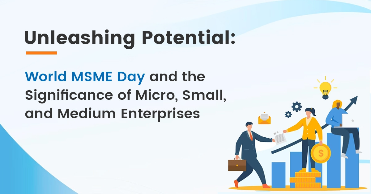 Unleashing Potential: World MSME Day and the Significance of Micro ...