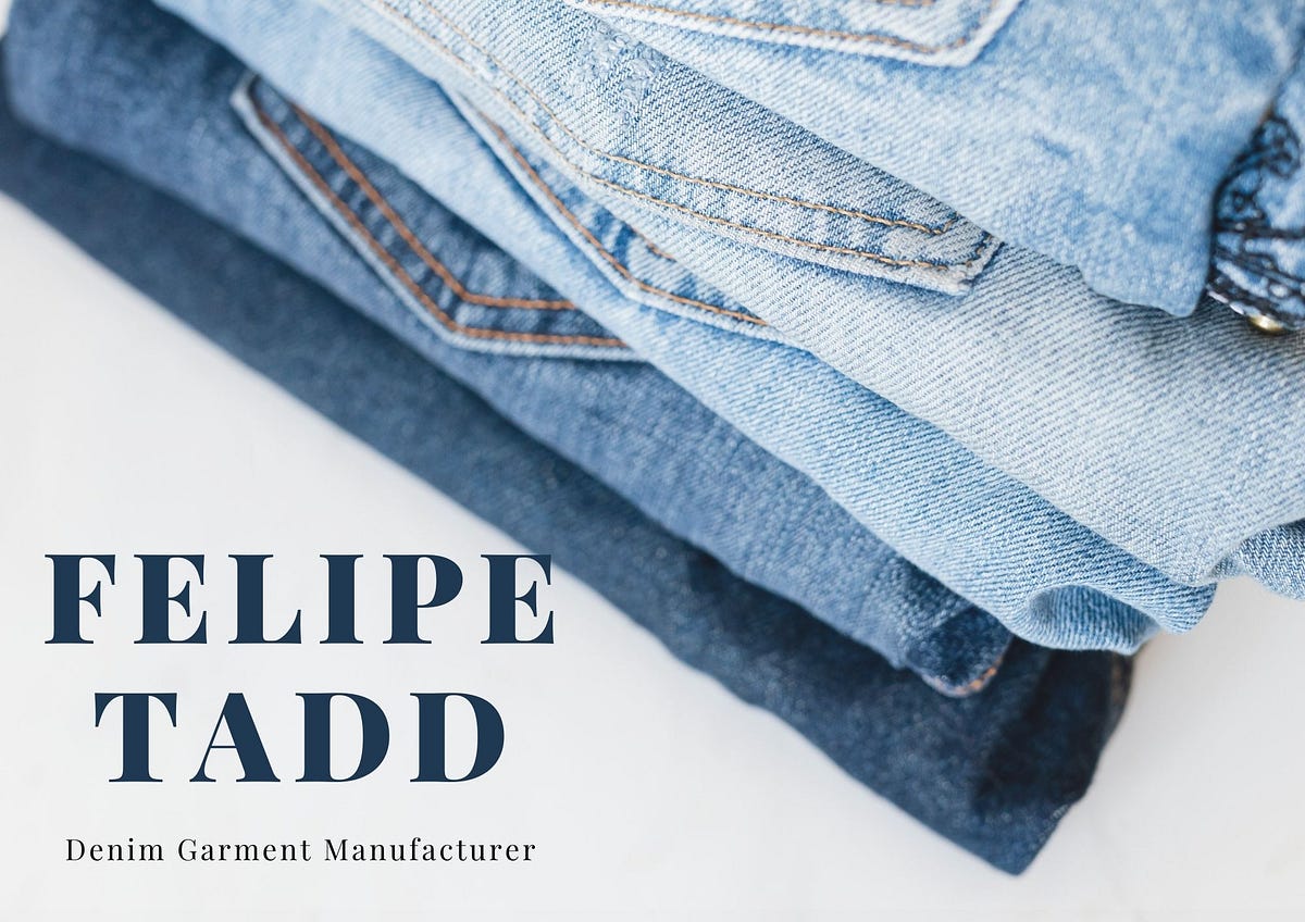 Things to Know About Denim Jeans Garments | by Felipetadd | Medium