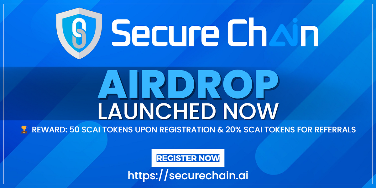 SecureChainAI Airdrop Is Live! Claim 50 SCAI Tokens NOW! | by SecureChain AI | Medium