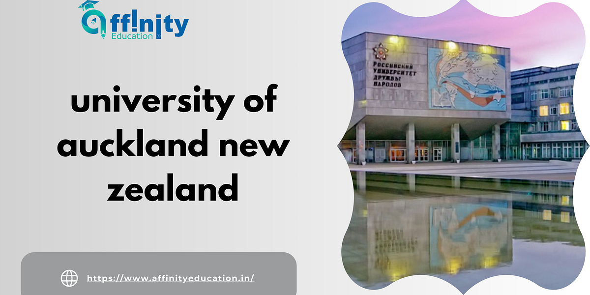 University of Auckland: A Comprehensive Guide to New Zealand’s Leading ...