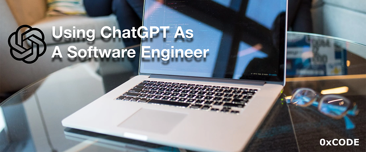 How I Use ChatGPT As A Software Engineer | by VTECH | 0xCODE | Medium