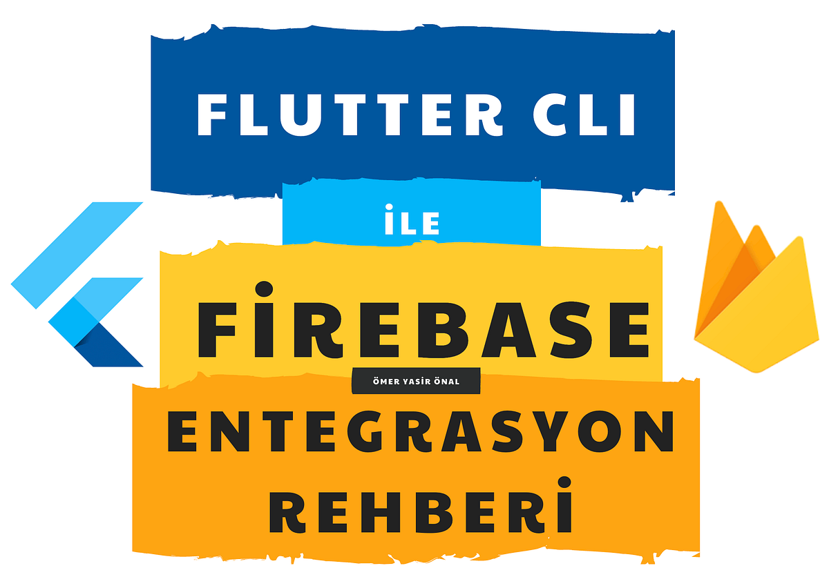 FlutterFire CLI ile Firebase Entegrasyon Rehberi | by Ömer Yasir Önal | Medium