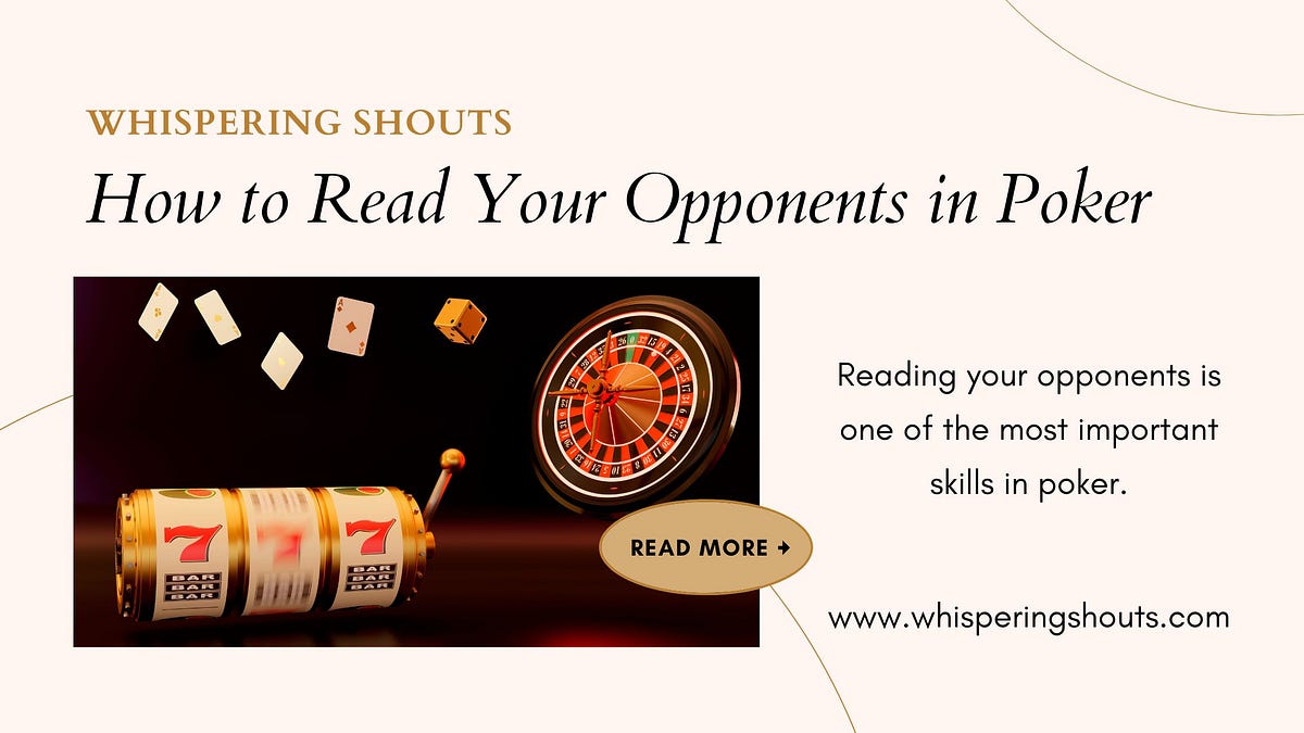 How to Read Your Opponents in Poker | by whispering shouts | Jul, 2023 ...