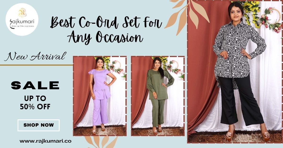 How To Style Co-Ords Set For Women For Any Occasion | by Rajkumari ...