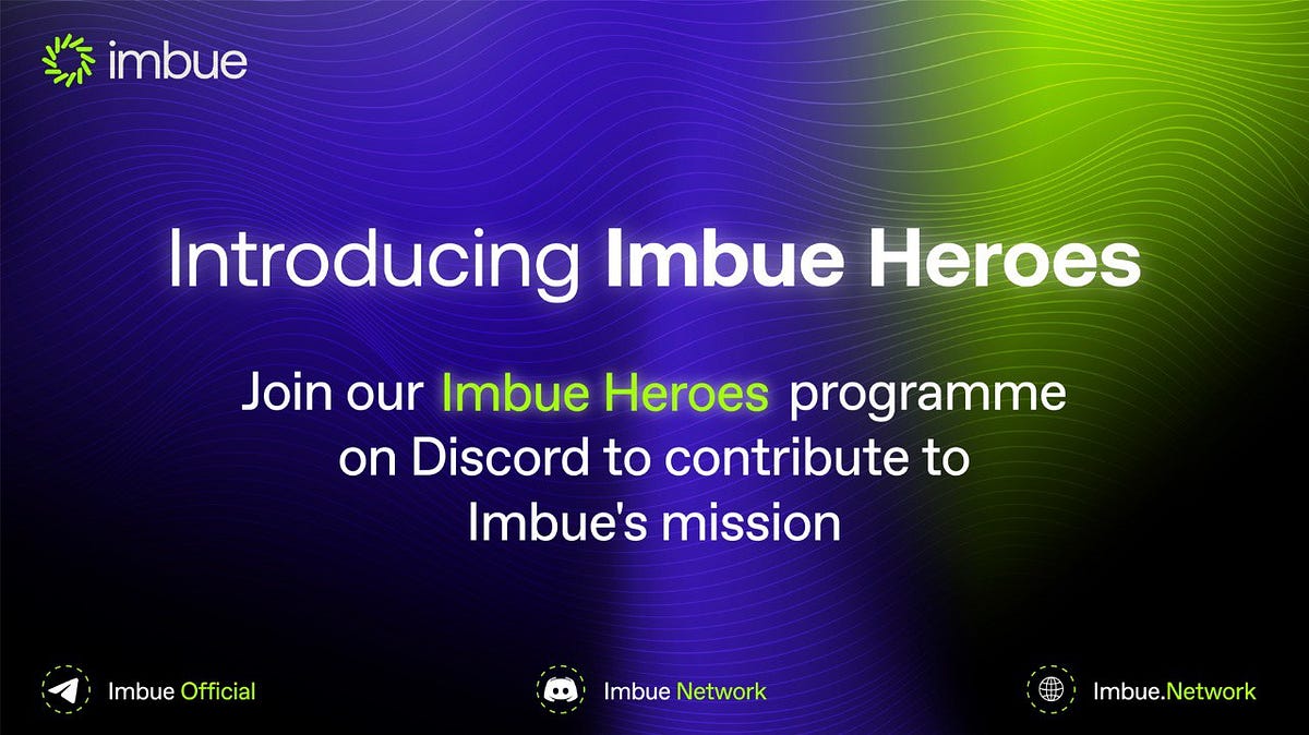 Imbue Heroes Competition. Heros Assemble | by Sam | ImbueNetwork | Medium