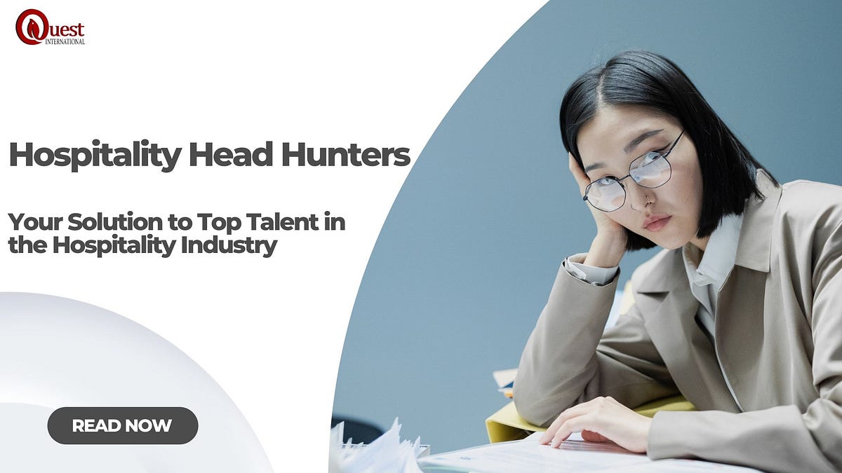 Hospitality Head Hunters: Your Solution to Top Talent in the ...
