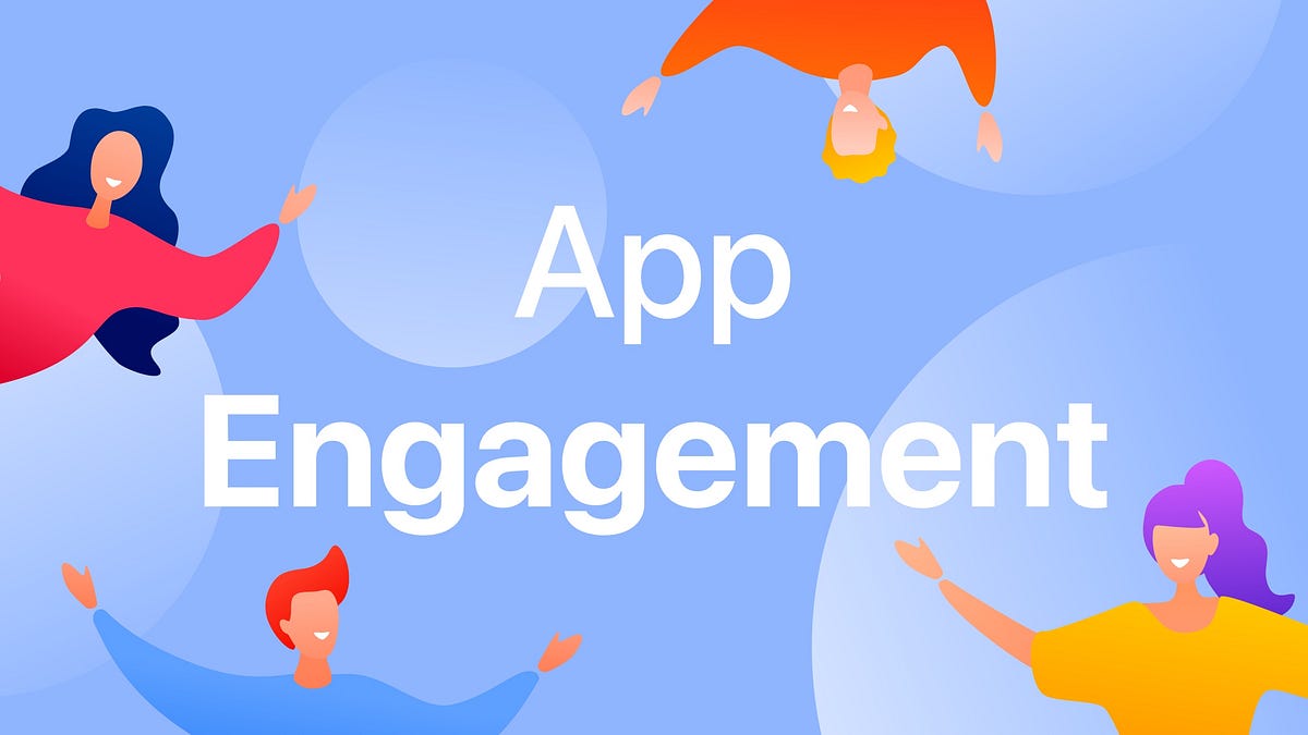 Strategies To Increase Your App’s Engagement Rate | by Rita Tavares ...