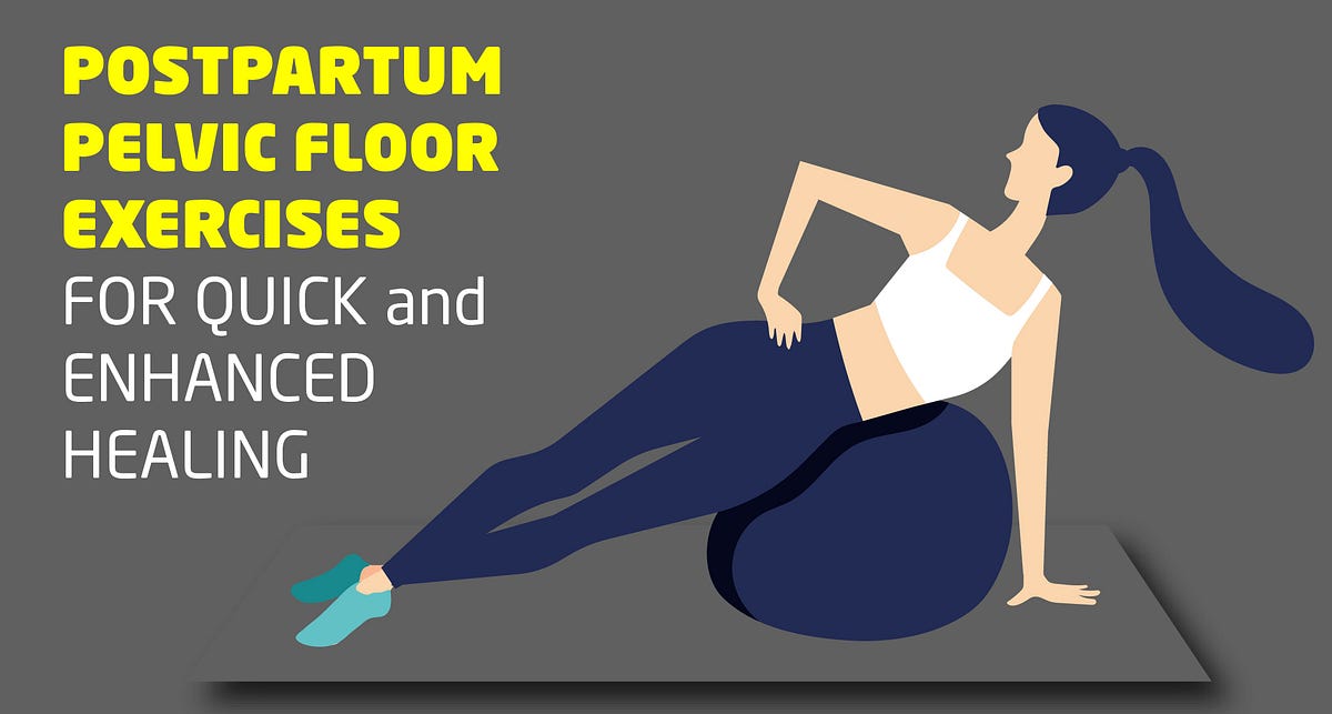 Postpartum Pelvic Floor Exercises for Quick and Enhanced Recovery | by S-M-N Media | Nov, 2023 ...