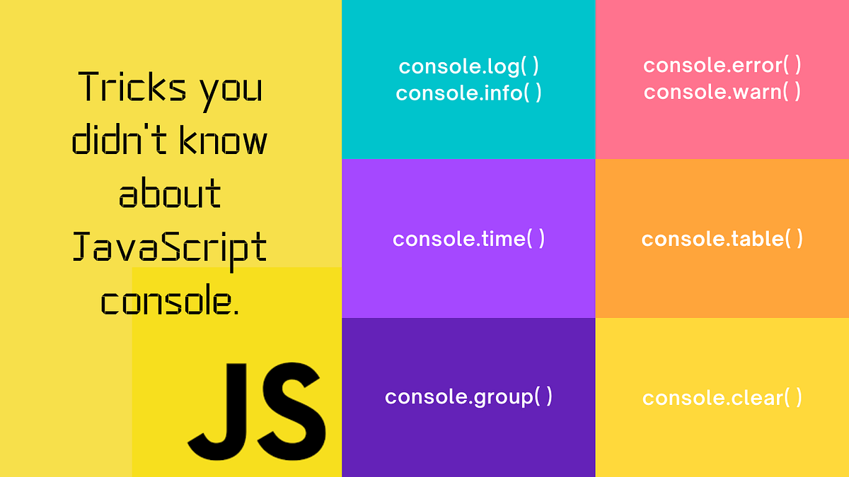 Tricks you didn’t know about JavaScript console. | by Mohana Varshitha Singamsetty | Jul, 2023 ...