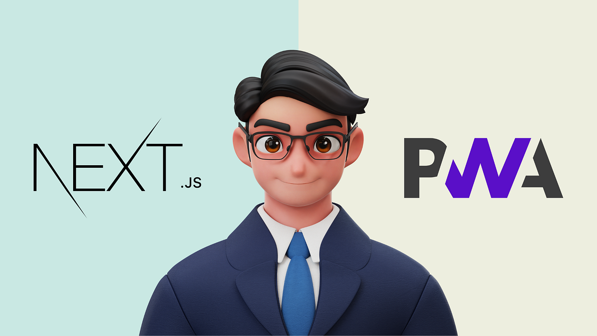 Unleashing the Power of Next.js: Building Progressive Web Apps for Modern Web Experiences | by ...