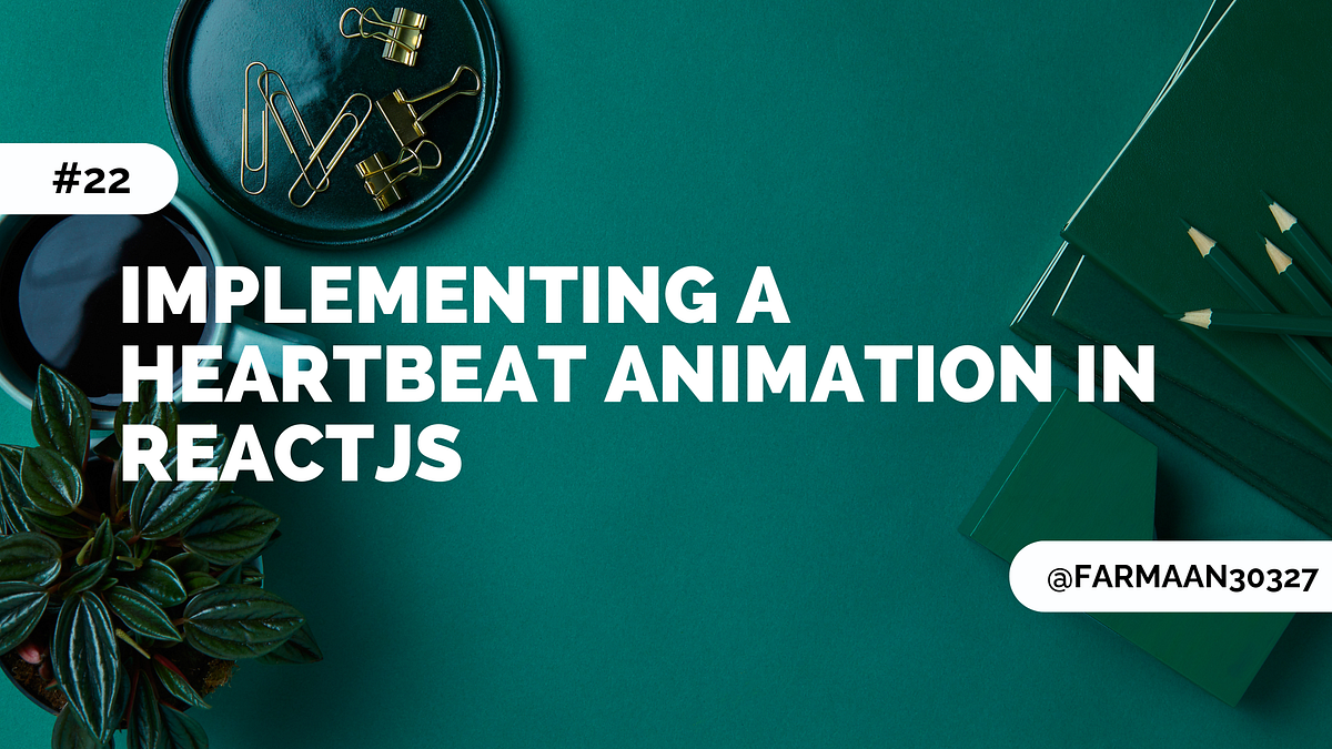Implementing a Heartbeat Animation in ReactJS/NextJS | by Farmaan | Medium