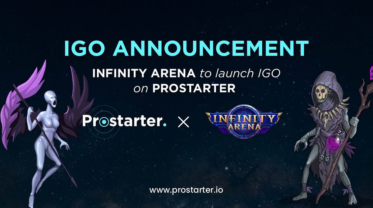 Announcing Infinity Arena IGO on Prostarter | by ProStarter | Medium