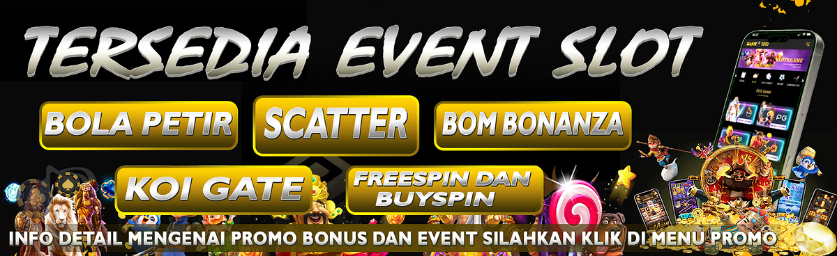 EVENT PROMO SLOT DI SEMUA PERMAINAN MAJORTOTO TERBARU 2024 - MAJORTOTO ...