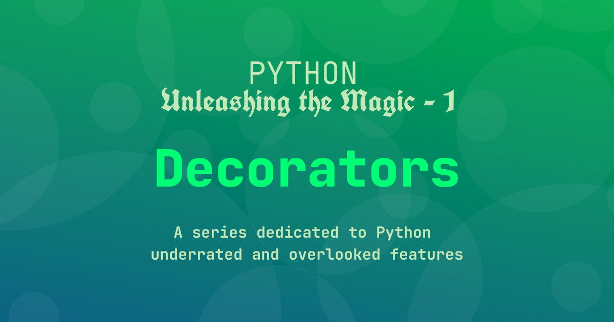 Python: Unleashing the Magic (1 — Decorators) | by Salvatore De Luca | Stackademic