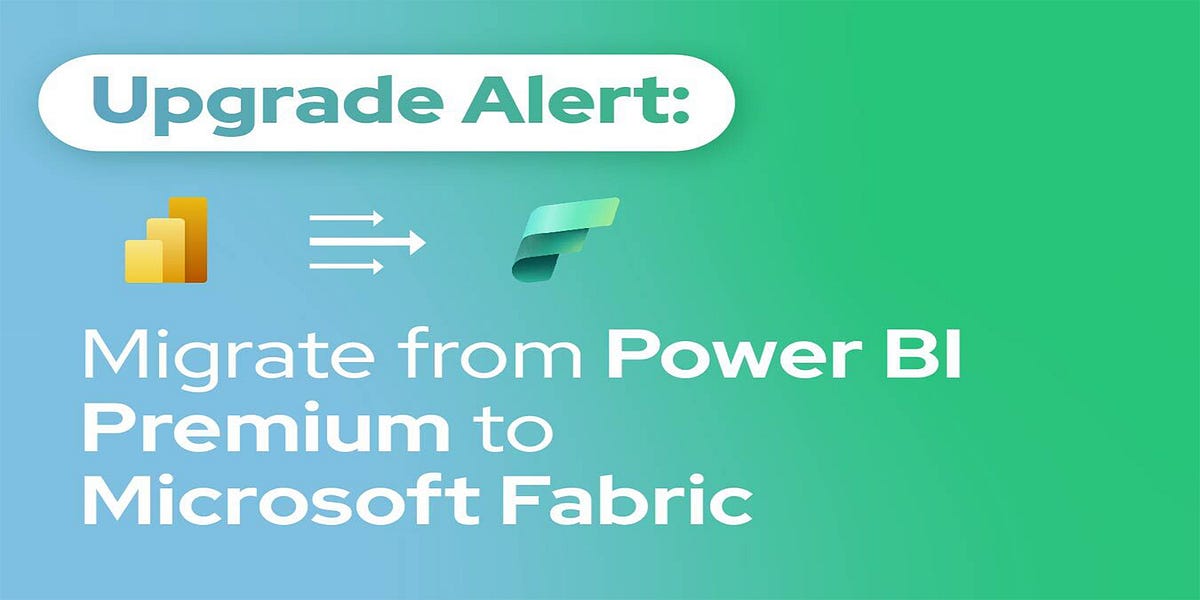 Migrating from Power BI Premium Capacity to Microsoft Fabric: Your Data ...