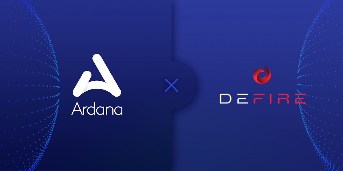 New Partnership between deFIRE and Ardana | by Ardana | Ardana Hub | Medium