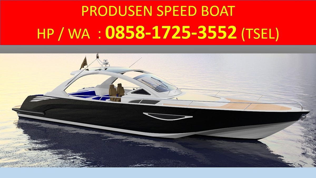 HP/WA : 0858–1725–3552 (TSEL), pembuatan speed boat fiber surabaya | by ...
