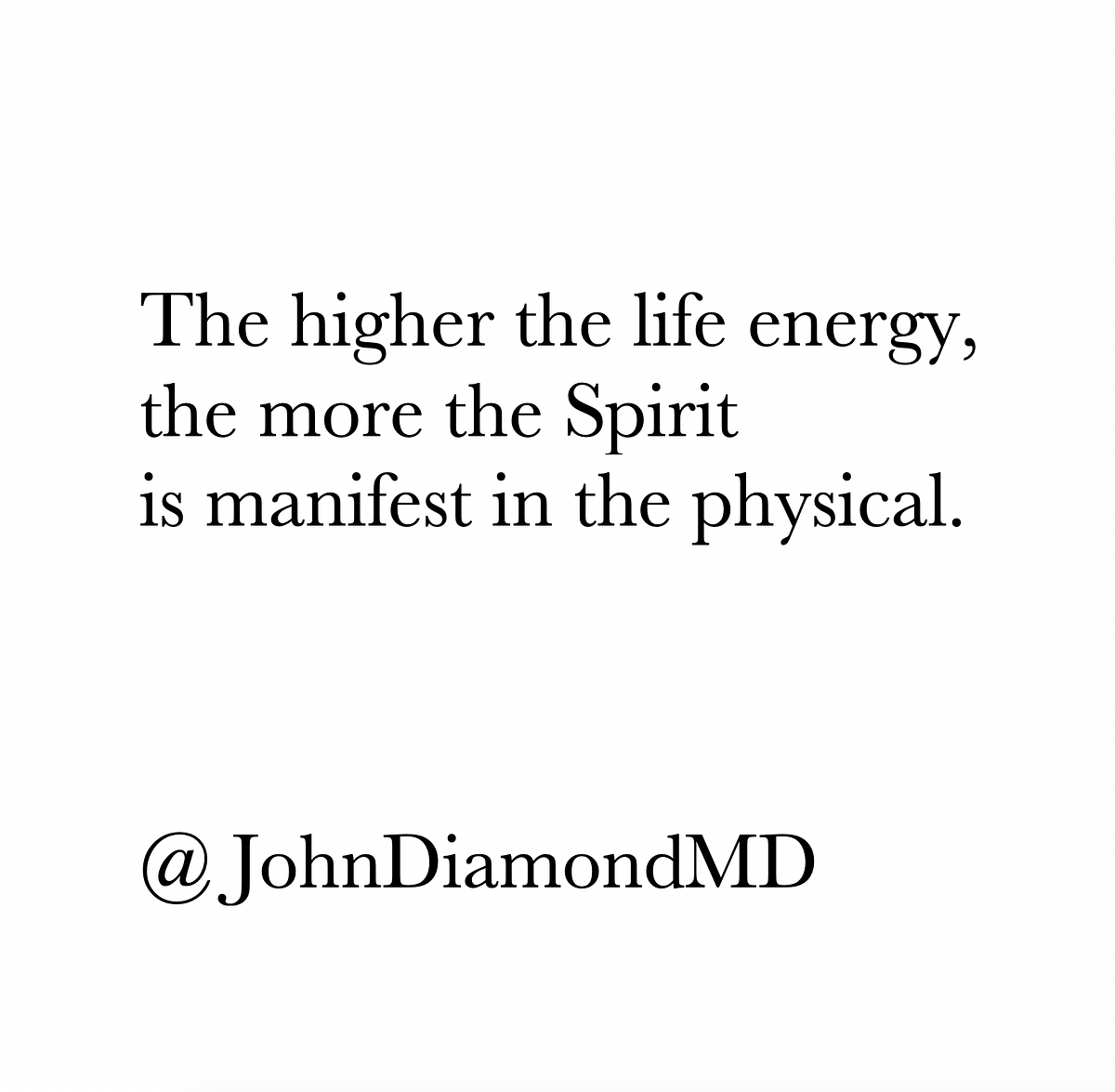 The higher the life energy | by DrJohnDiamond.com | Affirmations | Medium