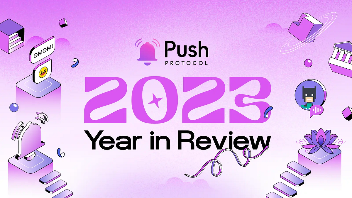 Push 2023 Year In Review 🎯. We had an exciting year at Push! It’s… | by Push Protocol | Push ...