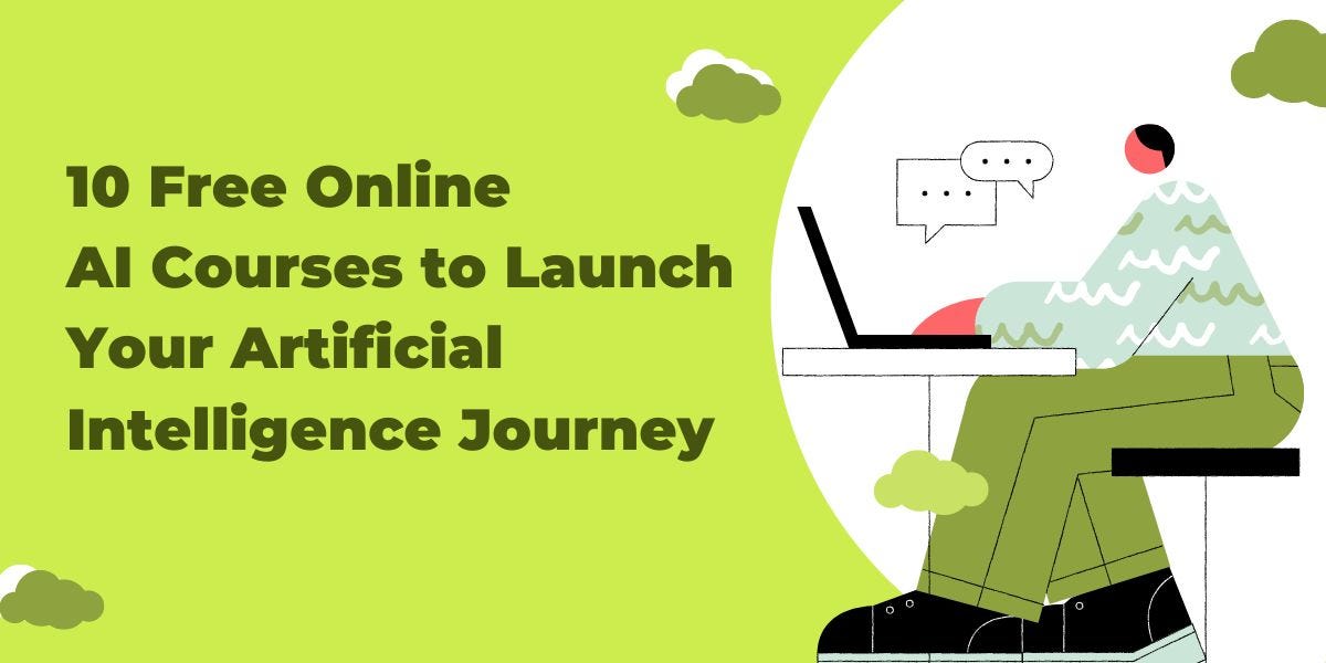 10 Free Online AI Courses to Launch Your Artificial Intelligence Journey | by shivrajsinh ...
