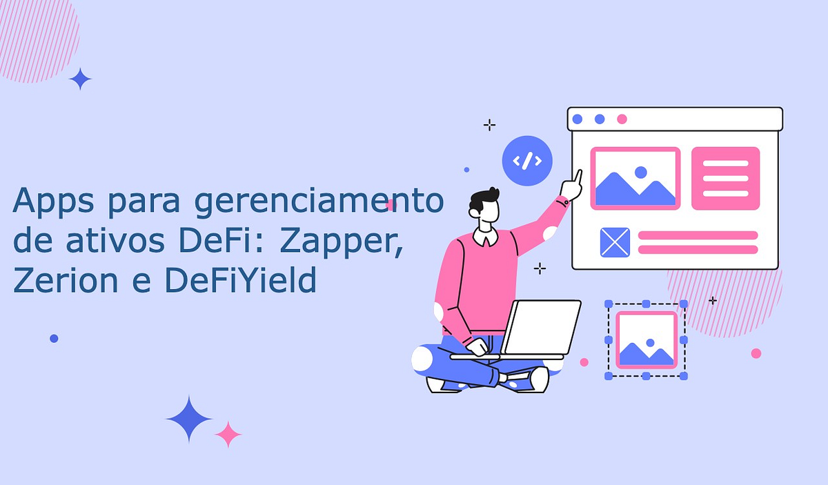 Apps para gerenciamento de ativos DeFi: Zapper, Zerion e DeFiYield | by ...
