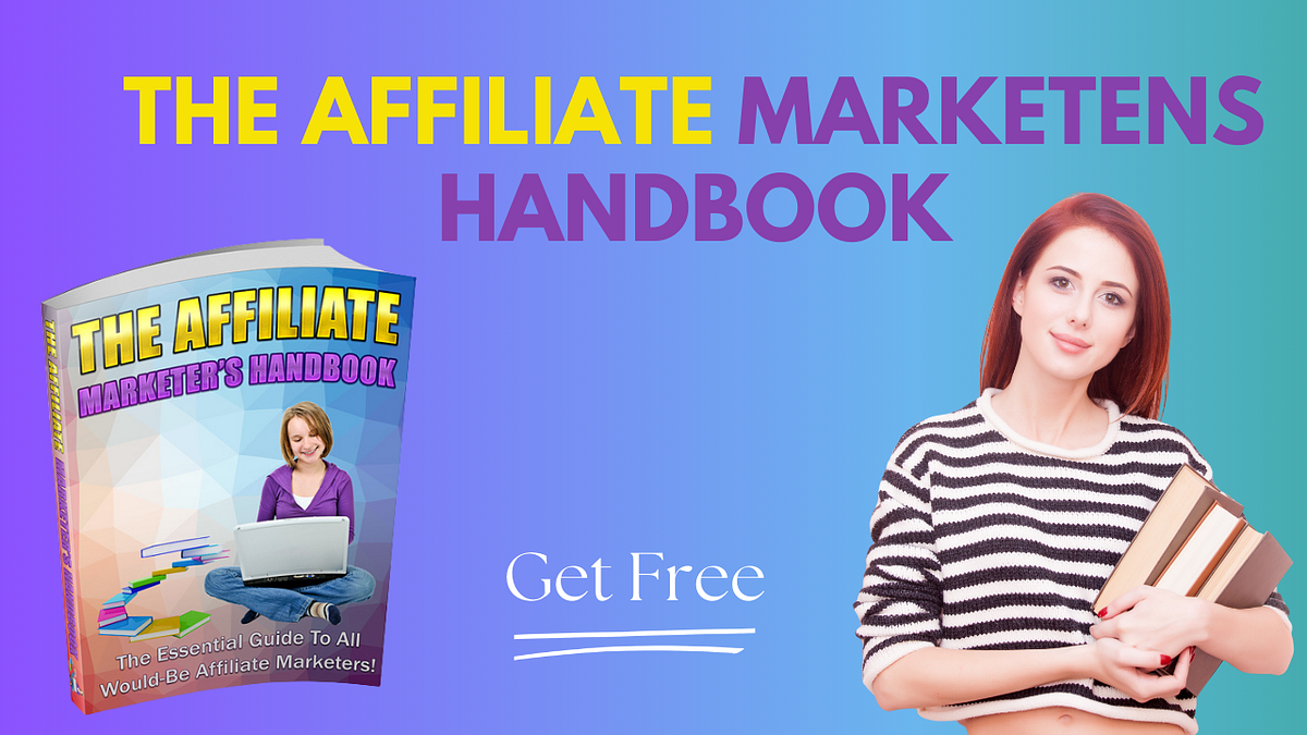 The Affiliate Marketer’s Handbook: A Comprehensive Guide to Success | by Nancycbailey | Jan ...