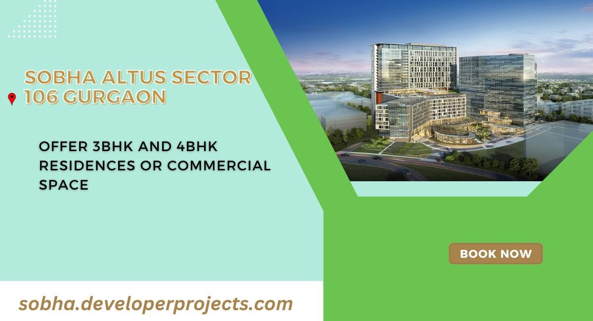 Sobha Sector 106 Apartments Gurugram — Live Outside The Lines. | by ...