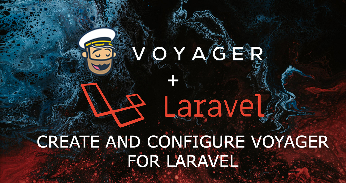 Install & Configure Voyager Admin Panel for Laravel 7 | by Maxime Atton | Medium