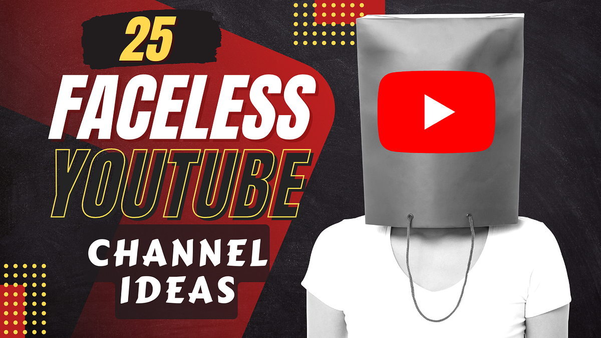 25 Youtube Channel Ideas Without Showing Your Face | Faceless YouTube Channel Ideas 2022 - Txc ...