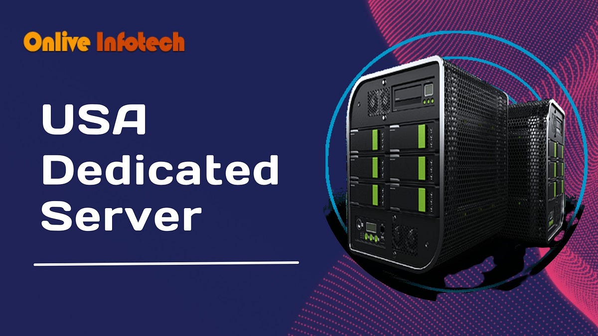 Get the Future Hosting Solution with USA Dedicated Server - Onlive ...
