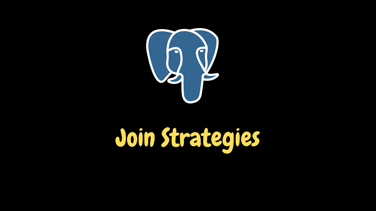 PostgreSQL join strategies overview | by Minh Nguyen | Geek Culture ...