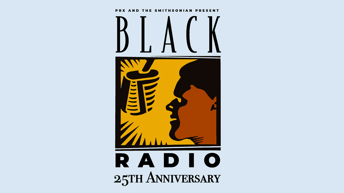 Celebrating 25 Years of ‘Black Radio: Telling It Like It Was’ | by PRX ...