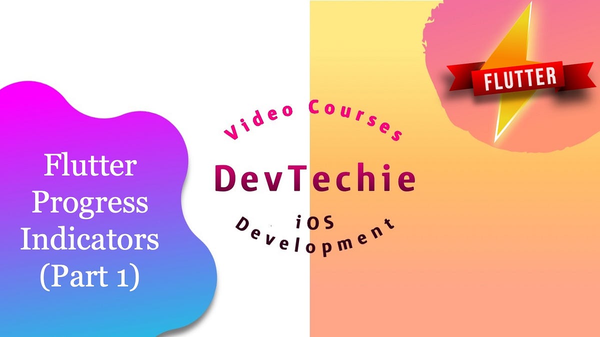 Introduction — Flutter Progress Indicators (Part 1) | by DevTechie ...