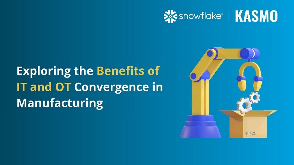 Exploring The Benefits Of It And Ot Convergence In Manufacturing
