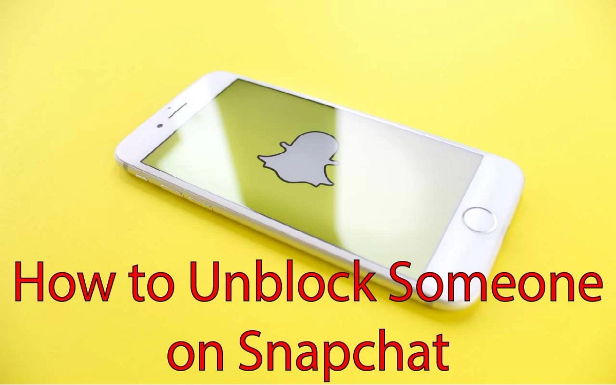 How To Unblock Someone On Snapchat? Step By Step Guide | by Techinpack.com | Medium