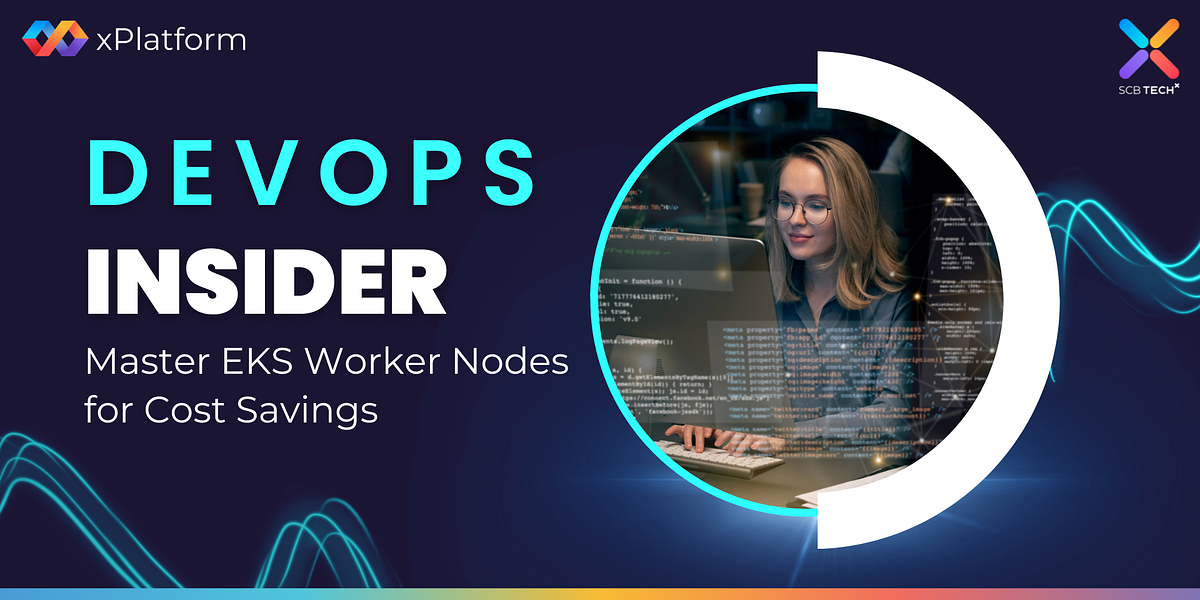 DevOps Insider: Master EKS Worker Node for Cost Savings | by MingMing Jantima Boonruethairat ...