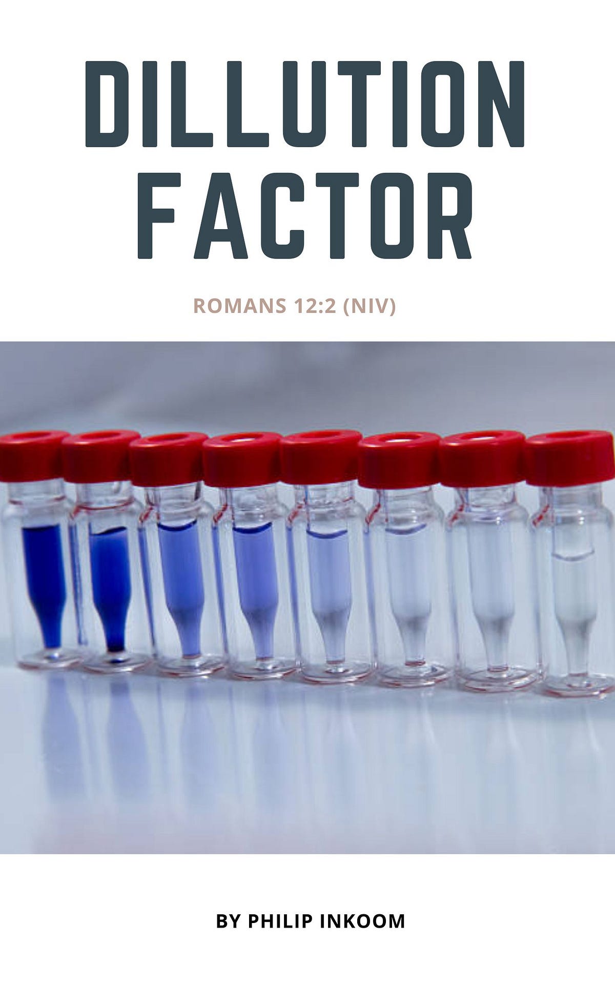 DILUTION FACTOR. The Word of God is the purest truth… | by PHILIP ...