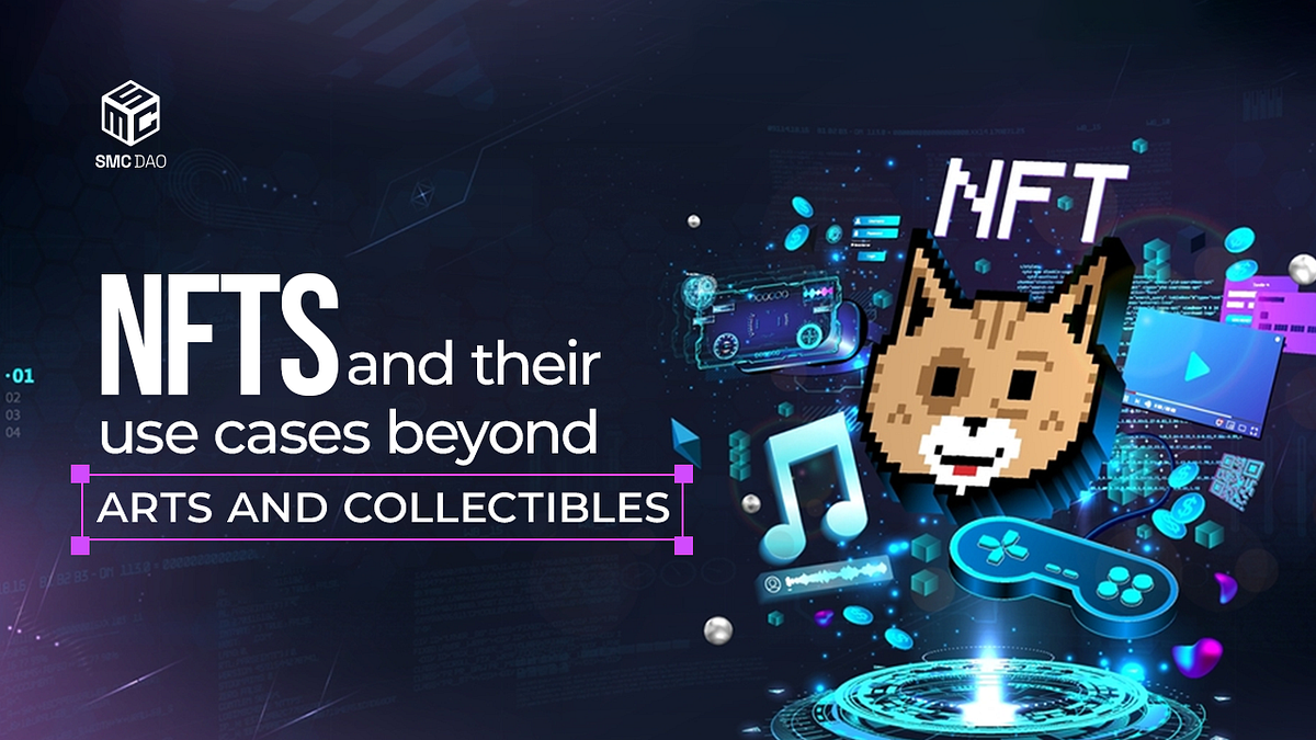 Exploring the Versatile World of NFTs: Beyond Arts and Collectibles ...