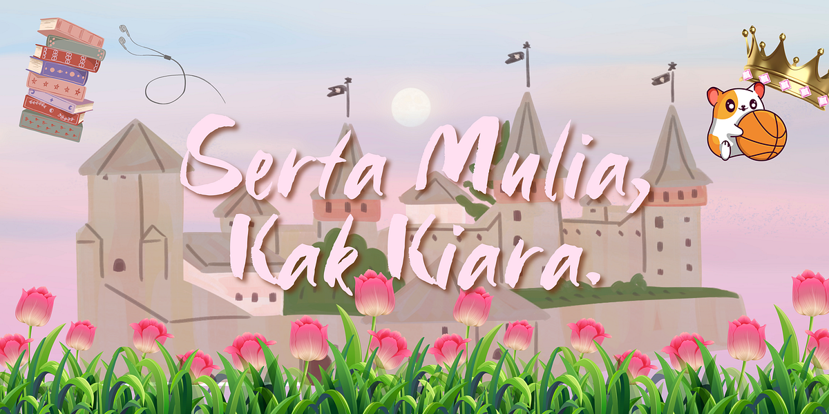 Serta Mulia.. Serta mulia, panjang umurnya. Begitu… | by KANIA | Medium