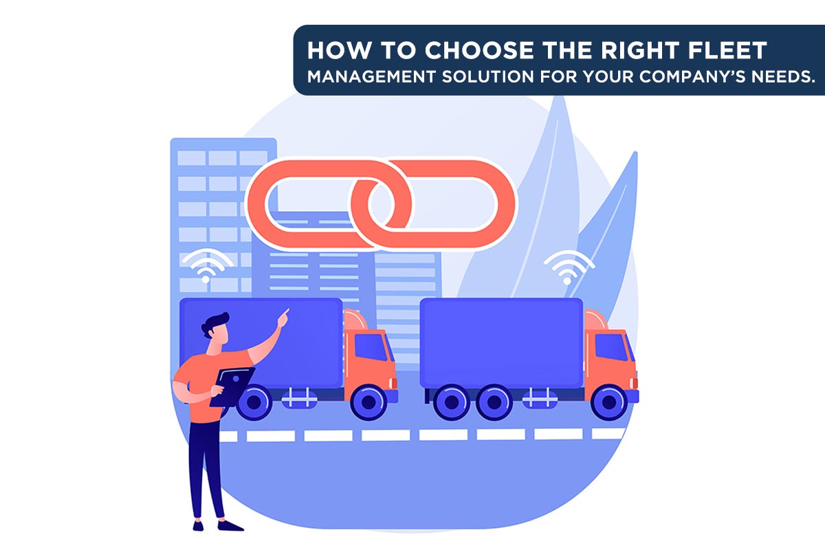How to choose the right fleet management solution for your company’s ...