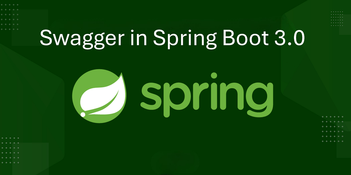 Swagger in Spring Boot 3.0. Title: How to Install Swagger in Spring… | by Rahul Soni | Medium
