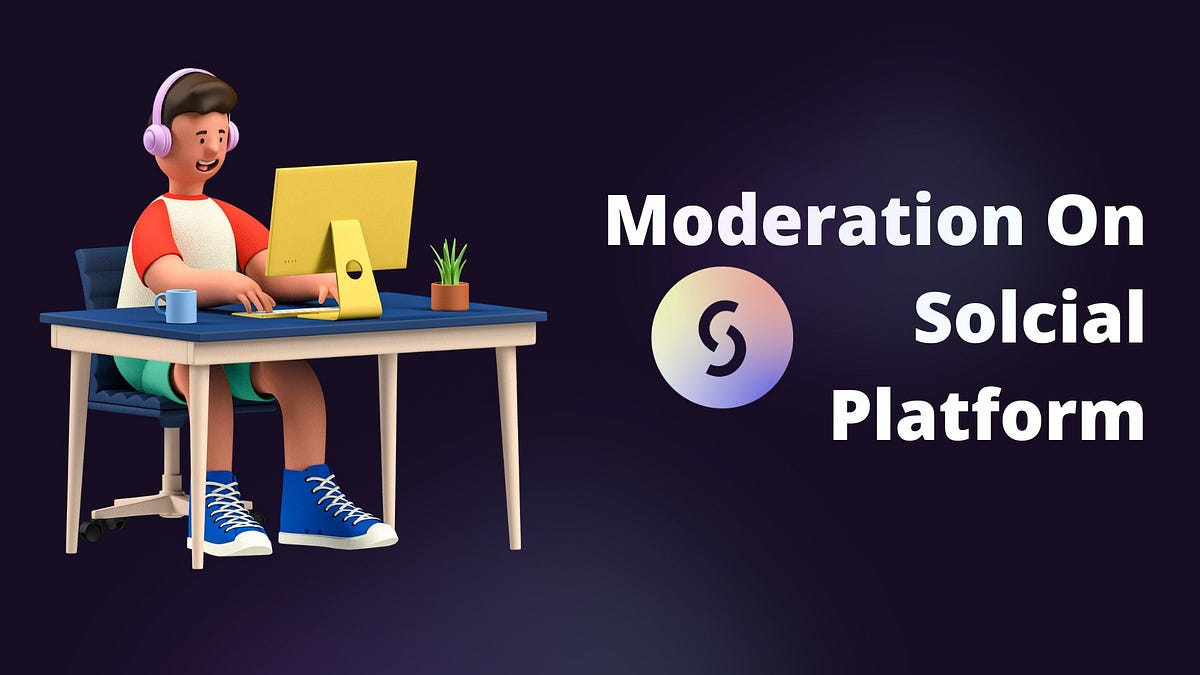 Moderation On Solcial Platform. On Solcial, moderation is done entirely ...