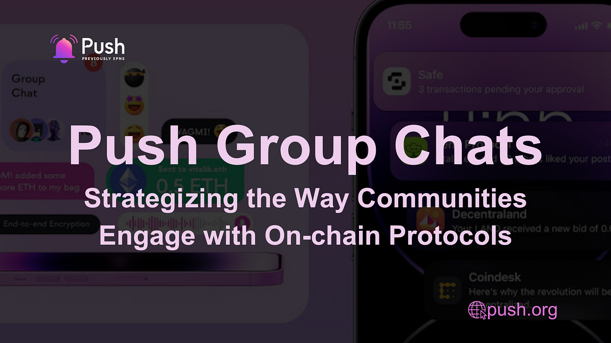 Push Group Chats: Strategizing the Way Communities Engage with On-chain Protocols. | by Saviour ...