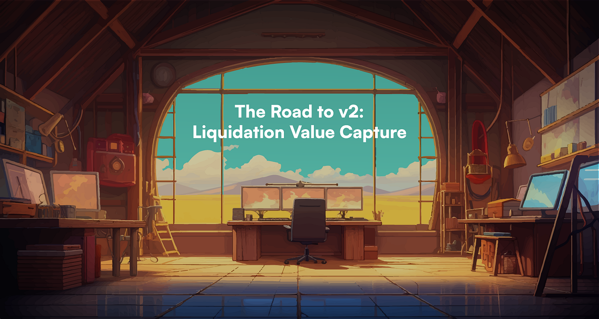 The Road to V2: Liquidation Value Capture | by Granary Finance | Medium