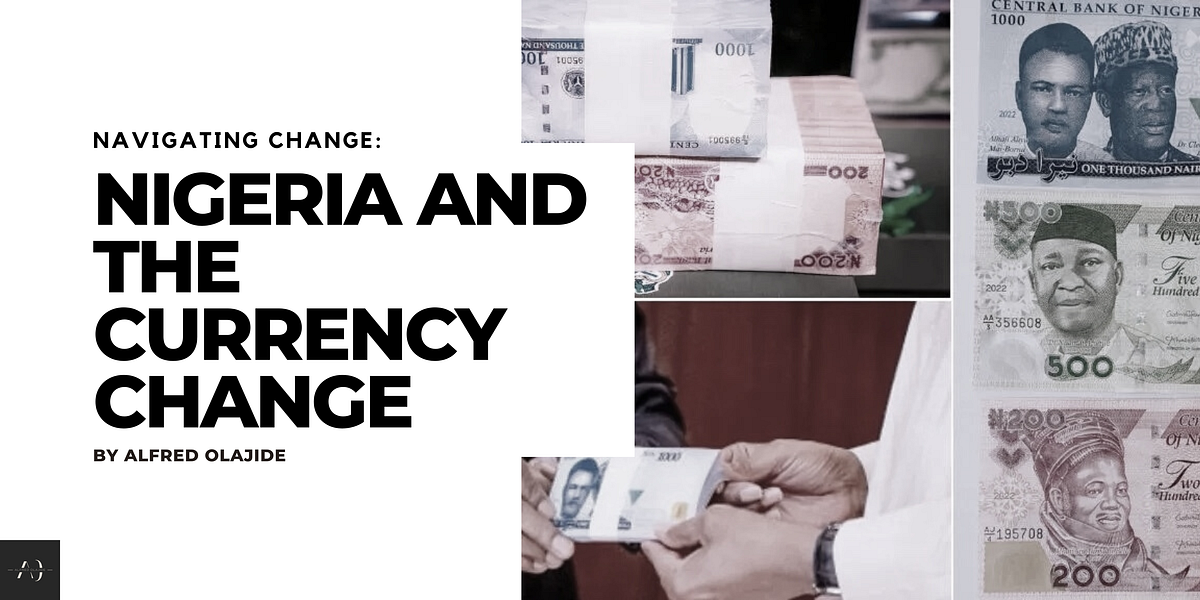 Navigating Change Entry 1: Nigeria and The Currency Change | by Alfred ...