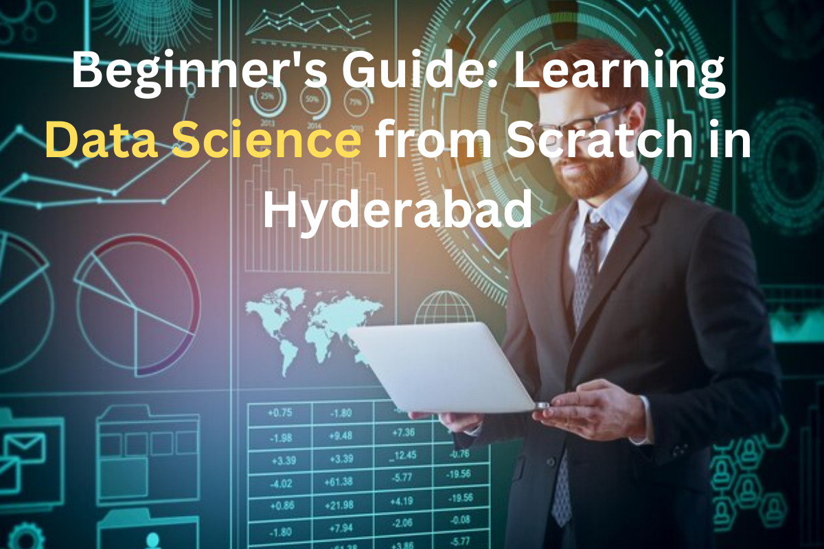 Beginner’s Guide: Learning Data Science from Scratch in Hyderabad | by Gamanagatla | Dec, 2023 ...