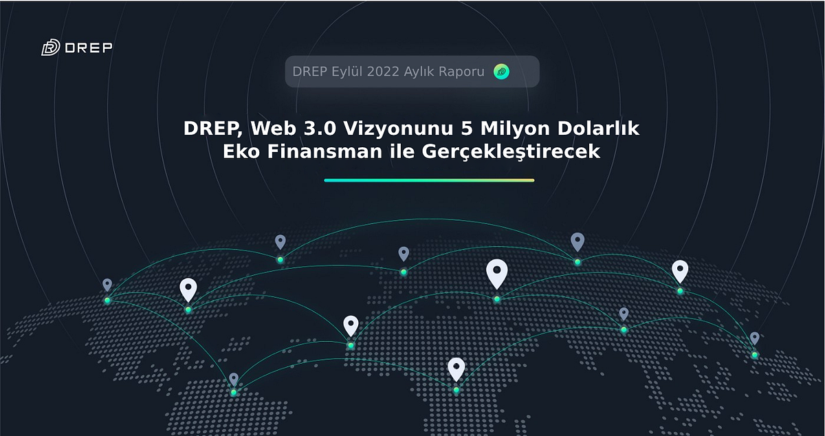 DREP AYLIK RAPORU 01.09–30.09 | DREP, Web 3.0 Büyümesini Hızlandırmak ...